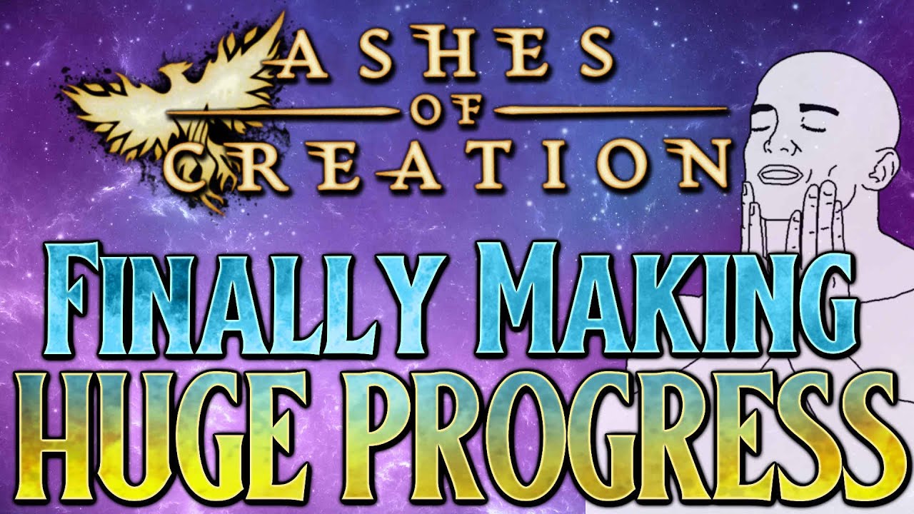 Ashes of Creation FINALLY MAKING HUGE PROGRESS - And it's Only Gonna Get Better - Ashes of ...