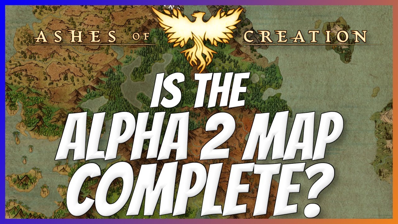 Could The Alpha 2 Map Be Complete? | Ashes of Creation - Ashes of ...