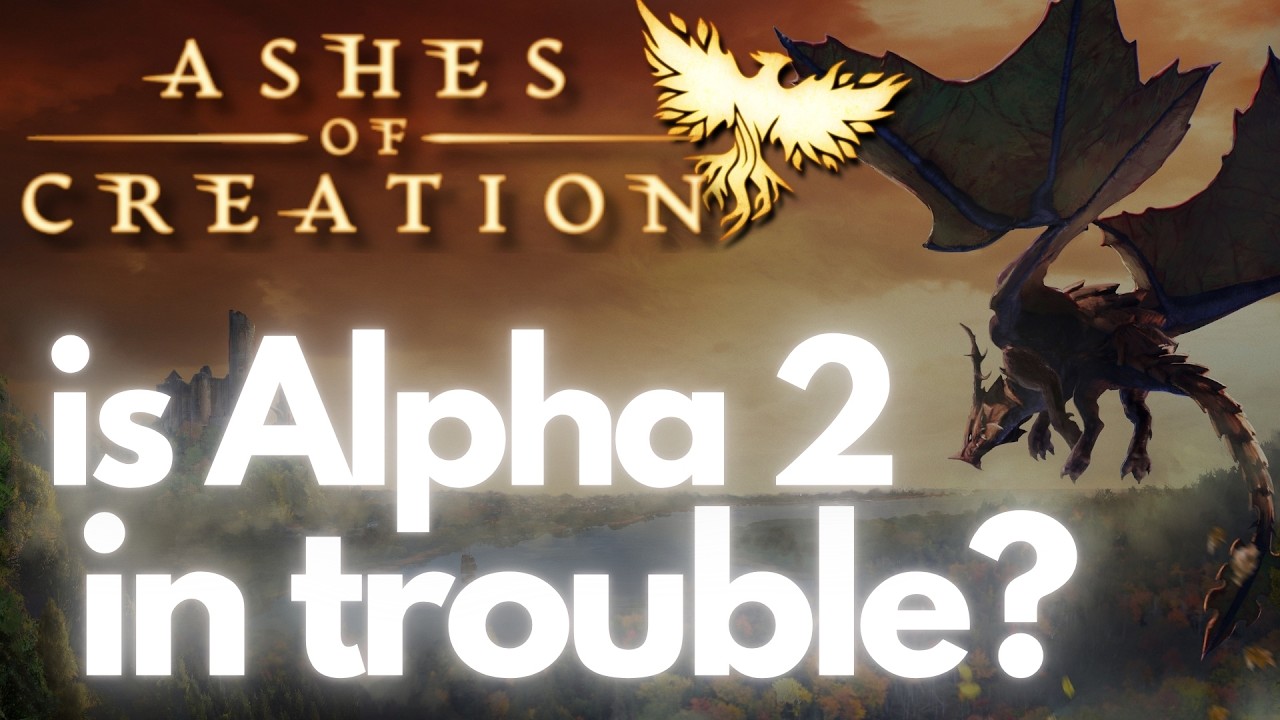 Alpha 2 May Be in Trouble - Ashes of Creation - Ashes of Creation videos