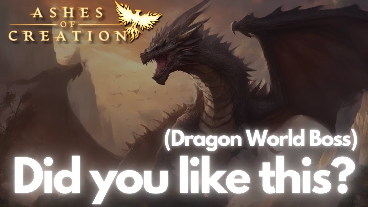 Thoughts & Feedback - Ashes of Creation - Dragon World Boss Revealed ...
